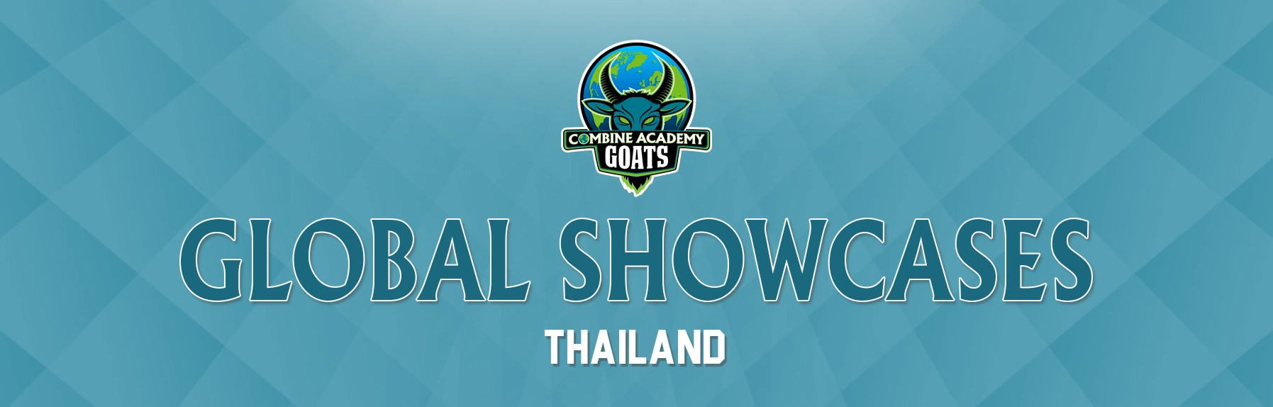 Thailand Global Showcase - Combine Academy